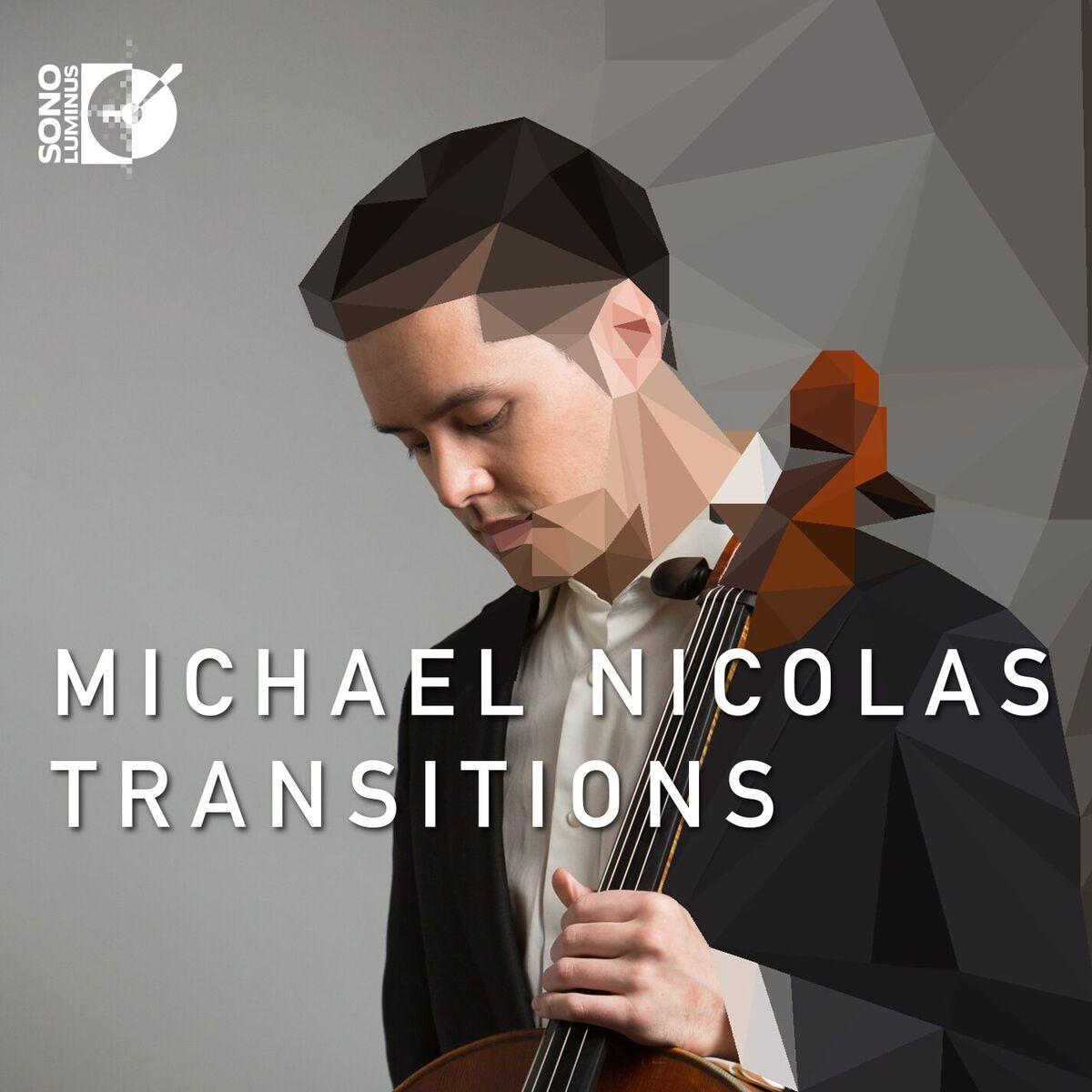 Cellist Michael Nicolas's Debut 'Transitions' Slides, Pummels and ...