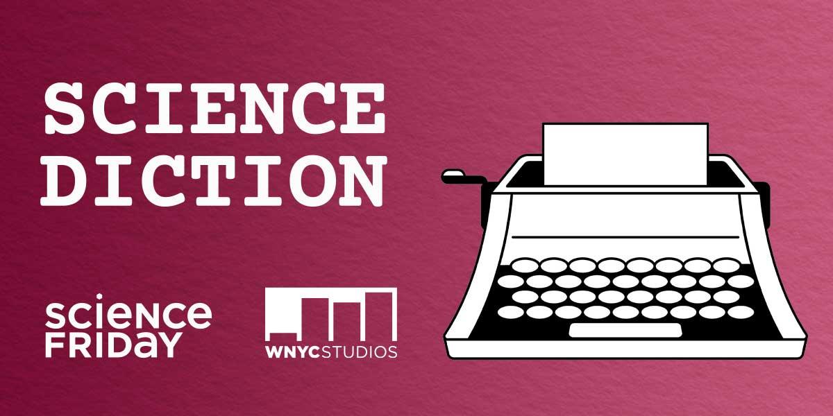 Science Diction: Episodes | WNYC Studios | Podcasts
