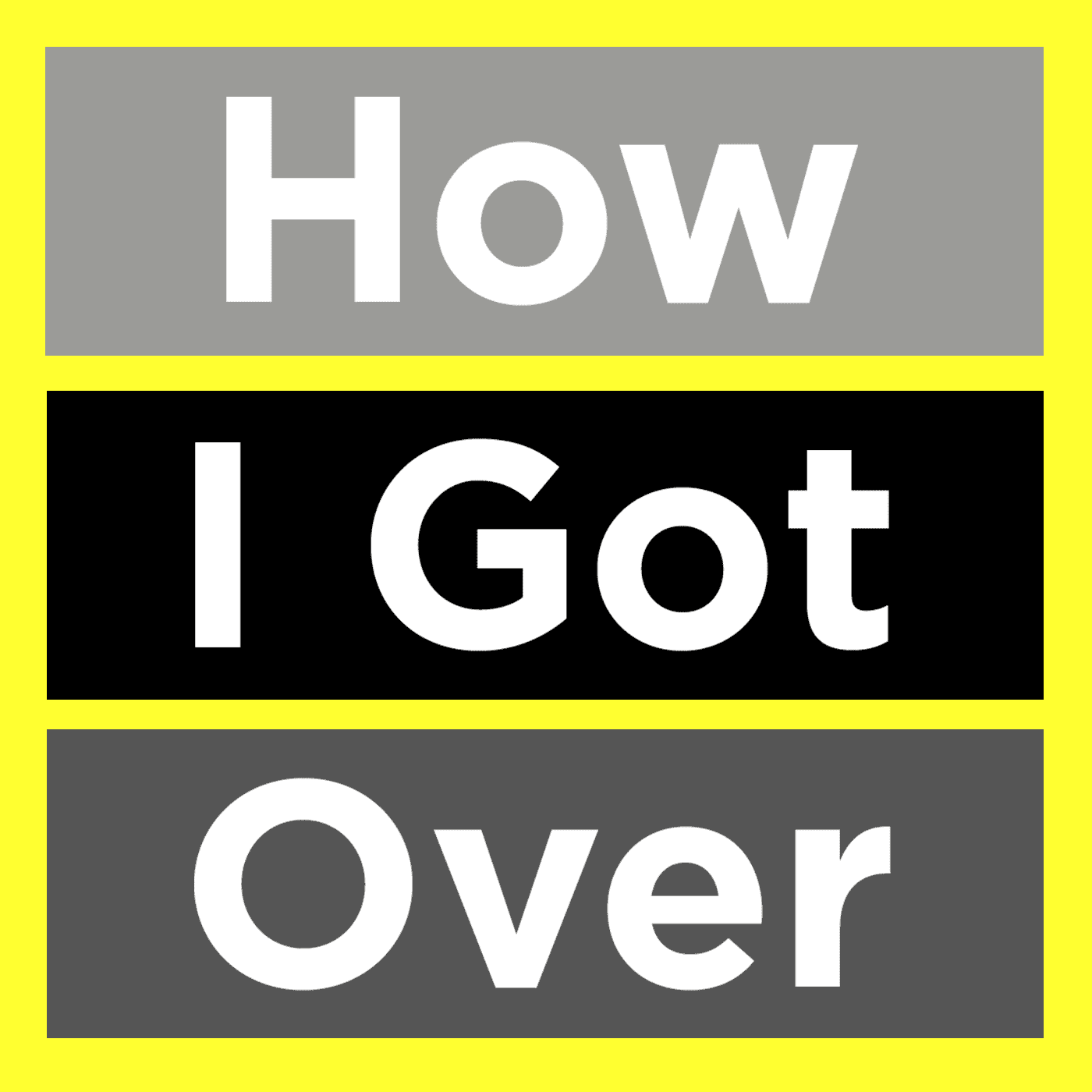 how i got over