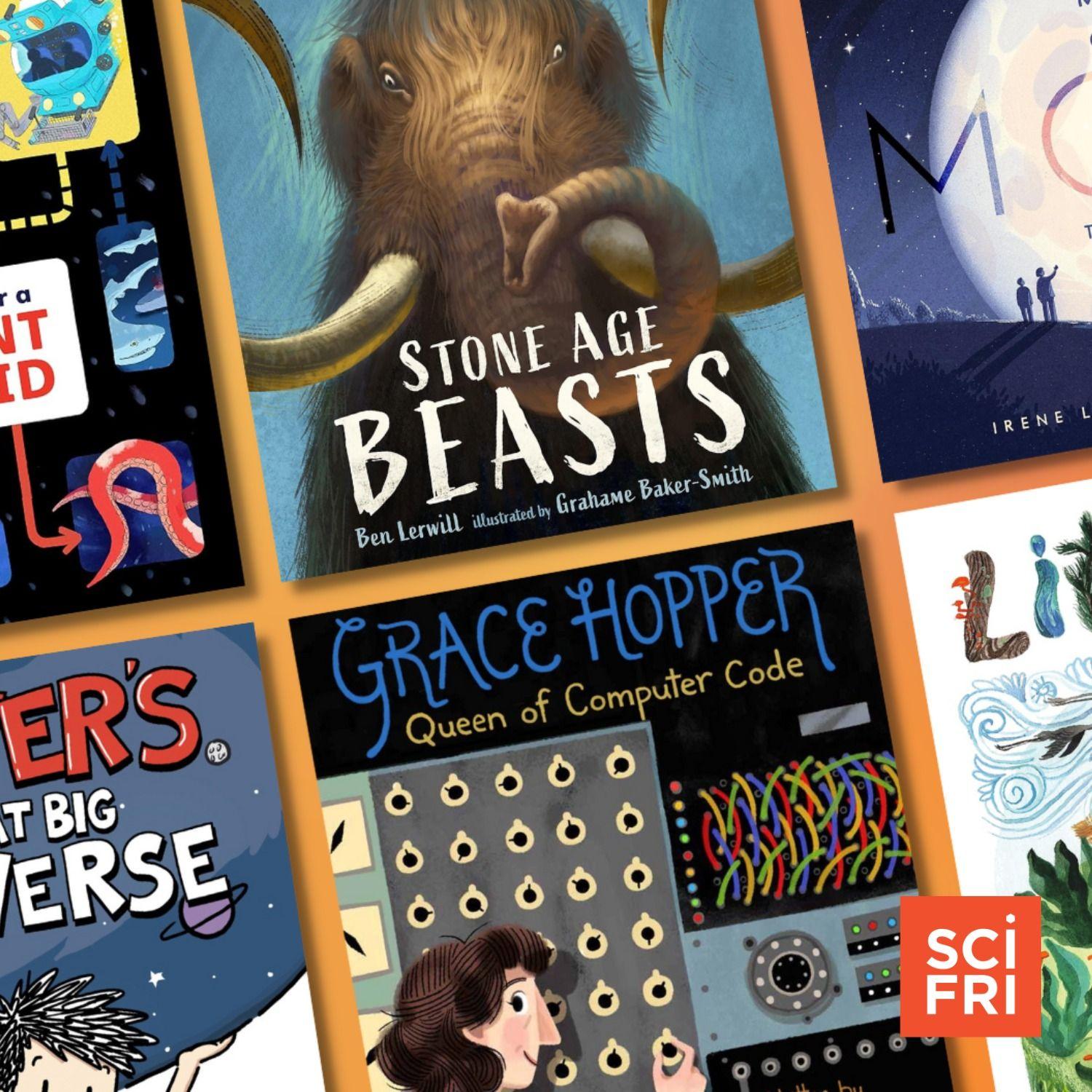 2023’s Best Science Books For Kids | Science Friday | WNYC Studios