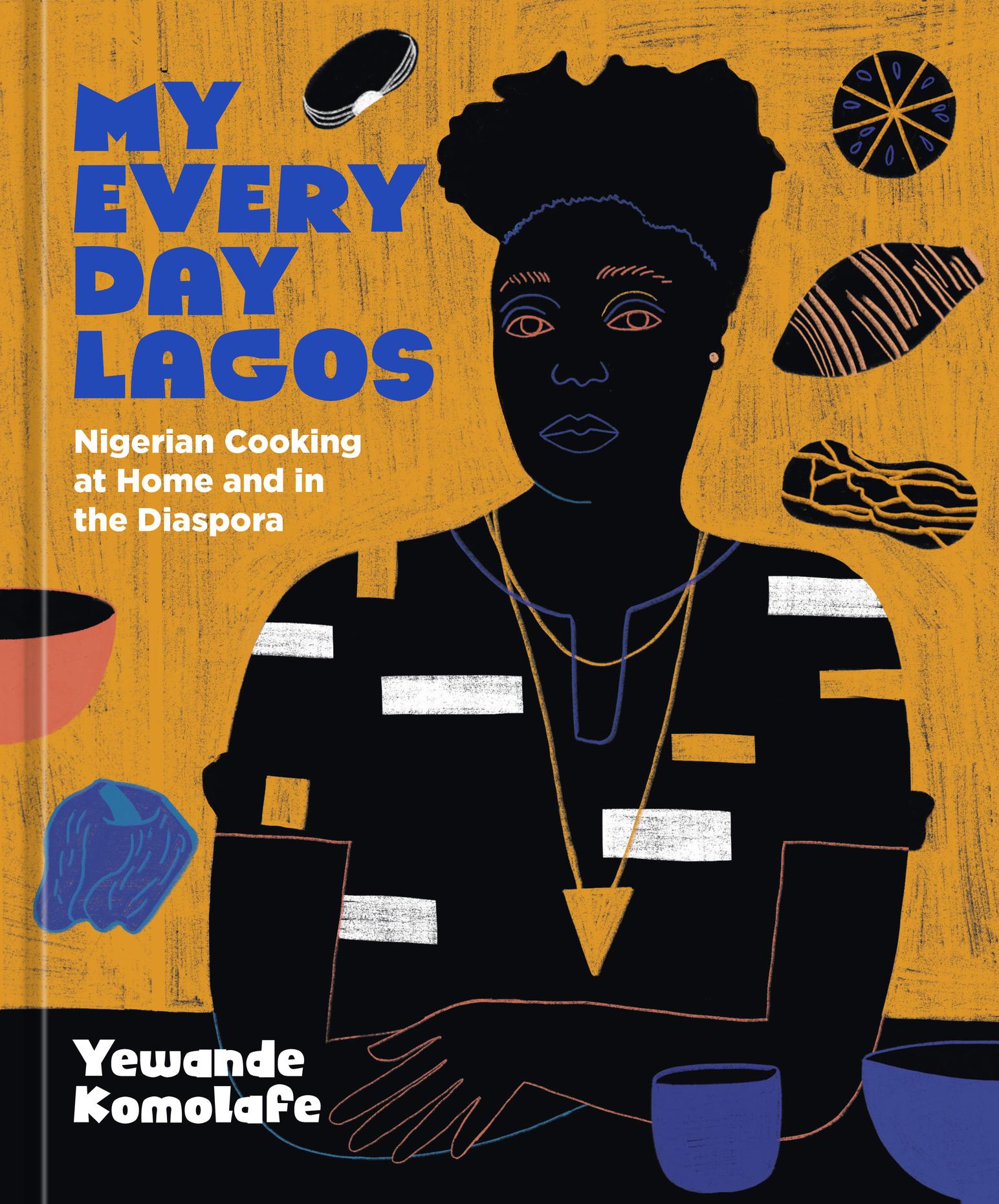 Yewande Komolafe Presents Her Everyday Lagos with New Cookbook | All Of ...