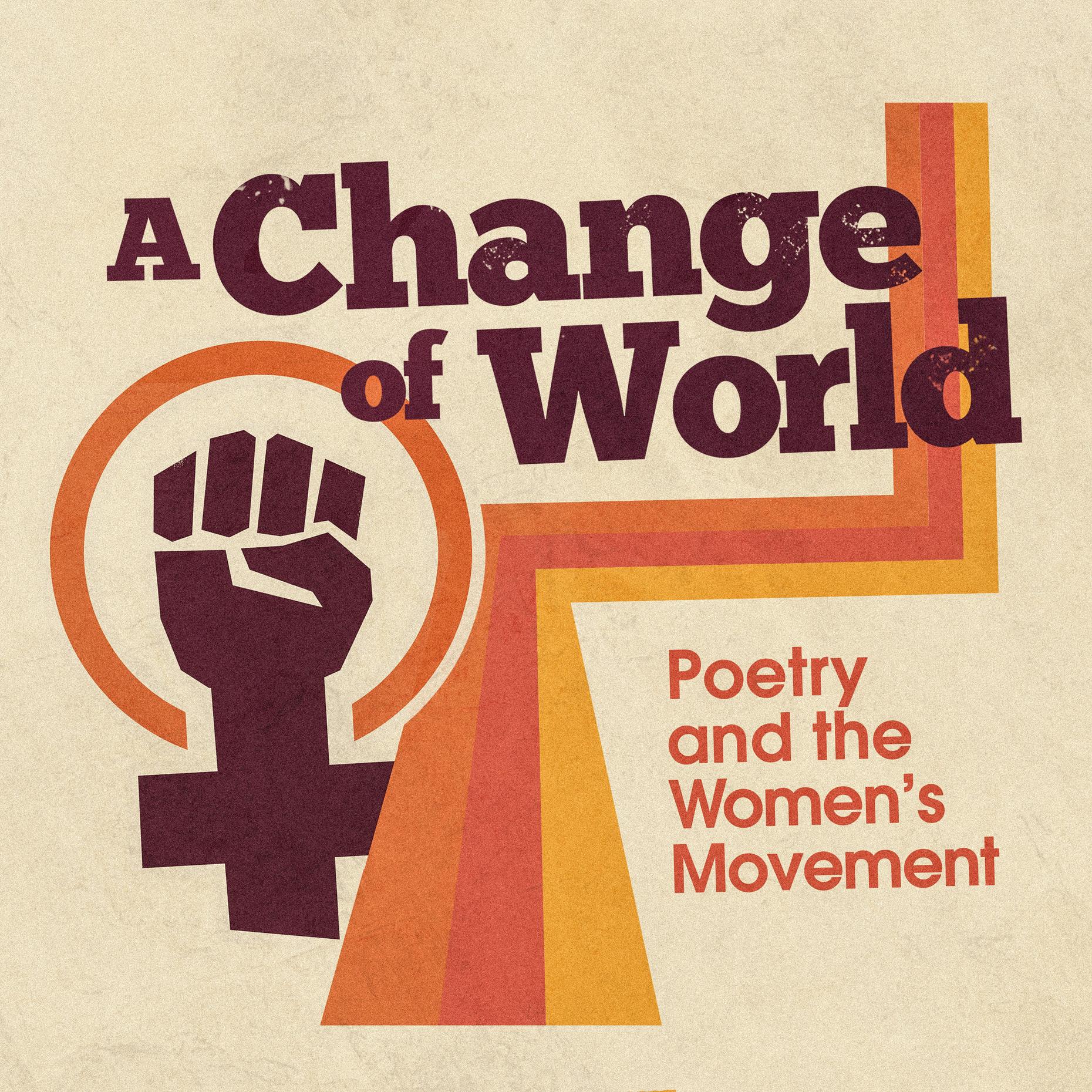 A Change of World: Poetry and the Women's Movement | Specials | WNYC