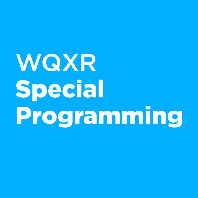 WQXR Special Programming | WQXR | New York's Classical Music Radio Station