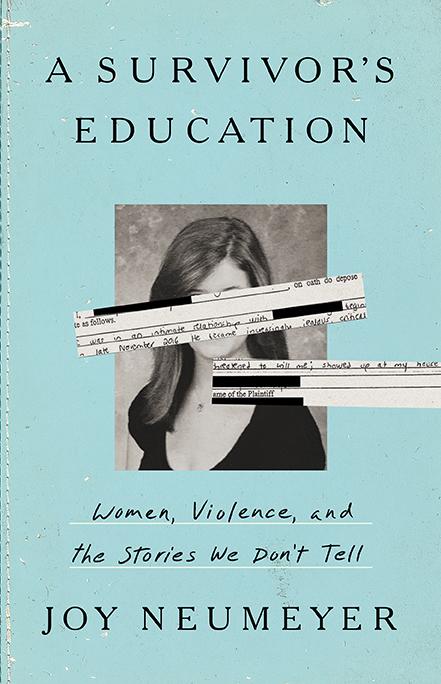 Joy Neumeyer's Memoir, 'A Survivor's Education: Women, Violence, and ...